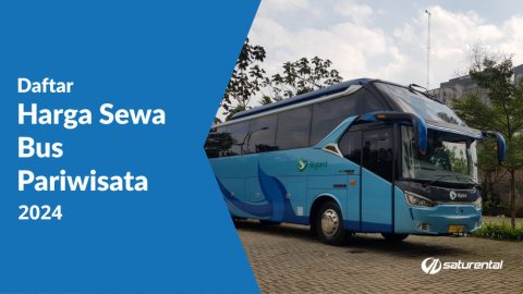 Daftar Harga Sewa Bus Pariwisata 2024 - PT Saturental Transport