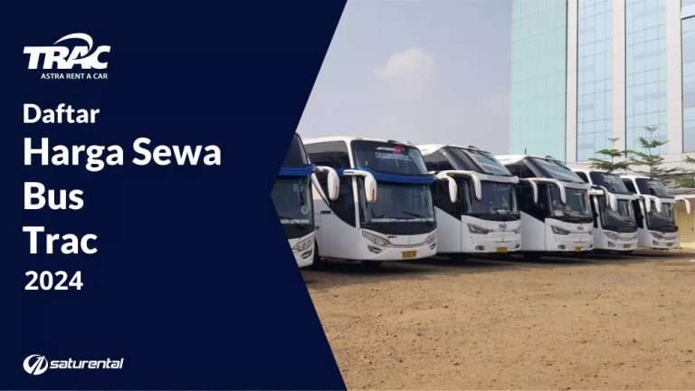 Harga Sewa Bus Pariwisata Trac Tahun 2024 - PT Saturental Transport